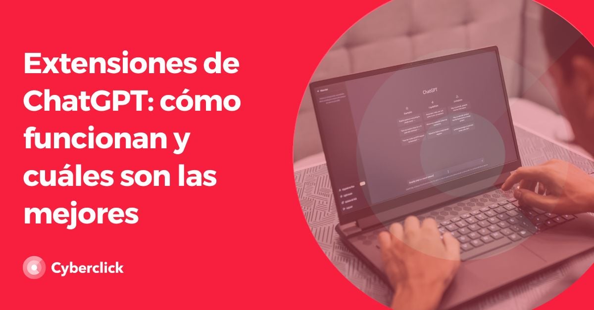 Extensiones de ChatGPT: cómo funcionan y cuáles son las mejores
